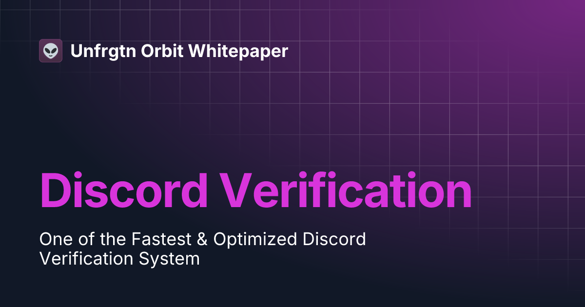 Discord Verification | Unfrgtn Orbit Whitepaper